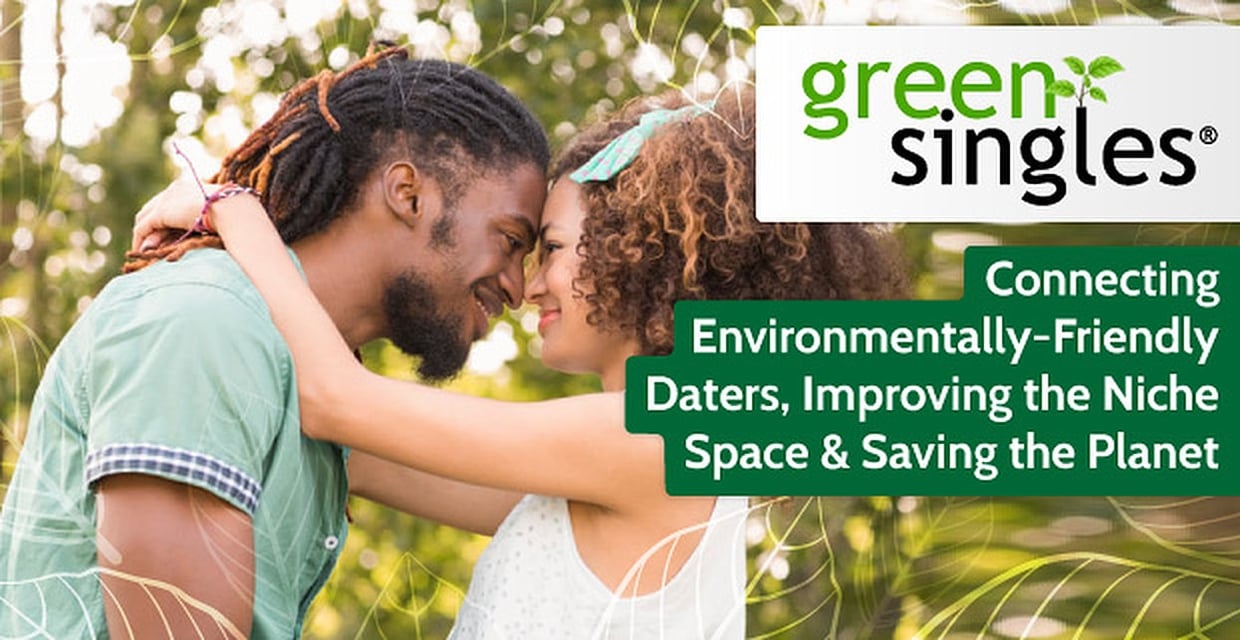 GreenSingles®: Connecting Environmentally-Friendly Daters, Improving ...