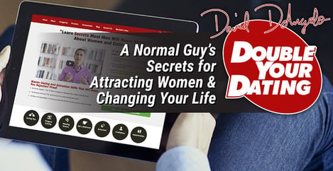 David DeAngelo's Double Your Dating LLC: A Normal Guy's Secrets for ...