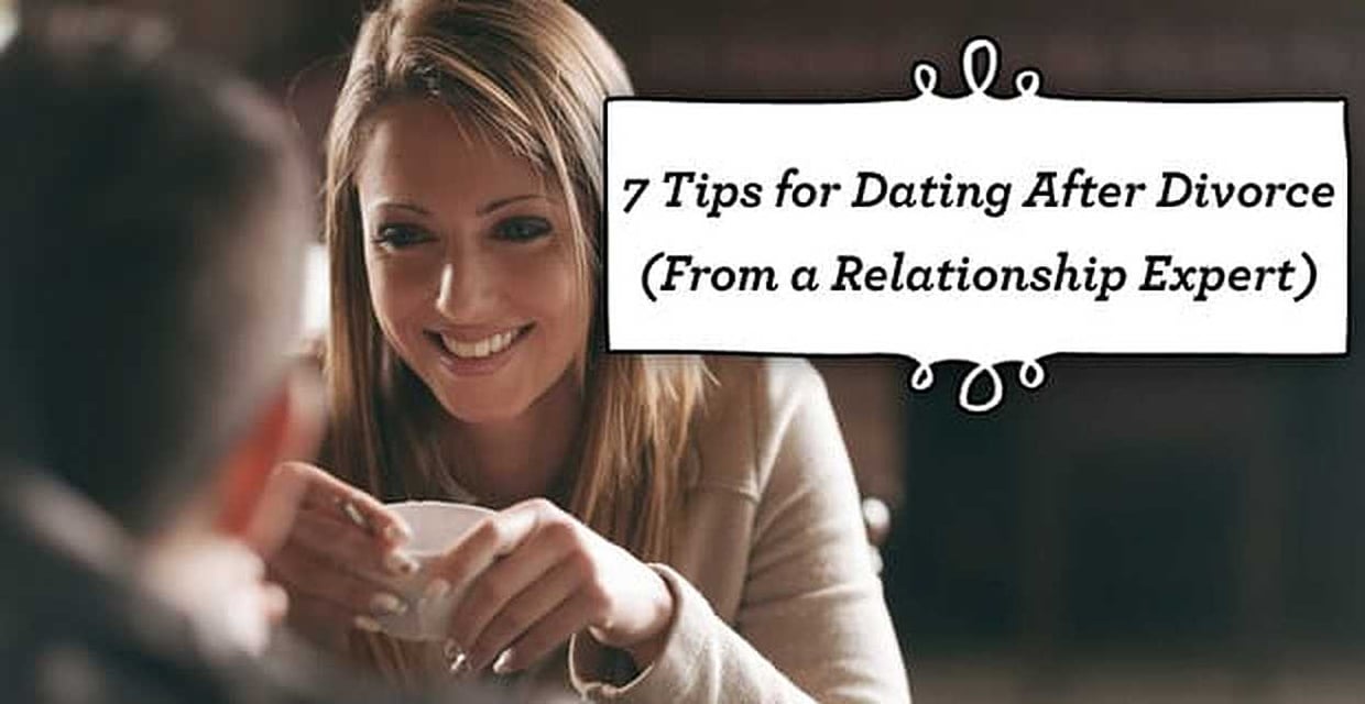 7 Tips for Dating After Divorce (From a Relationship Expert)