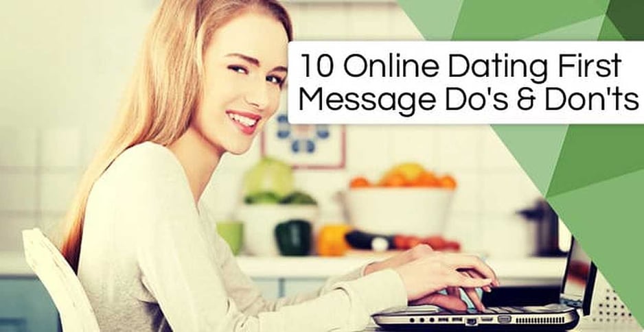 10 Online Dating First Message Do's & Don'ts — (Plus Examples for Guys ...