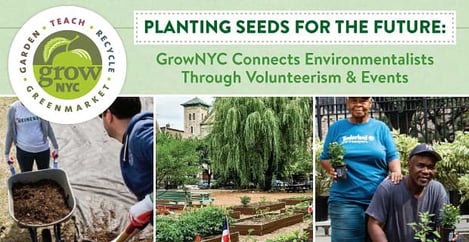 Planting Seeds For the Future: GrowNYC Connects Environmentalists ...