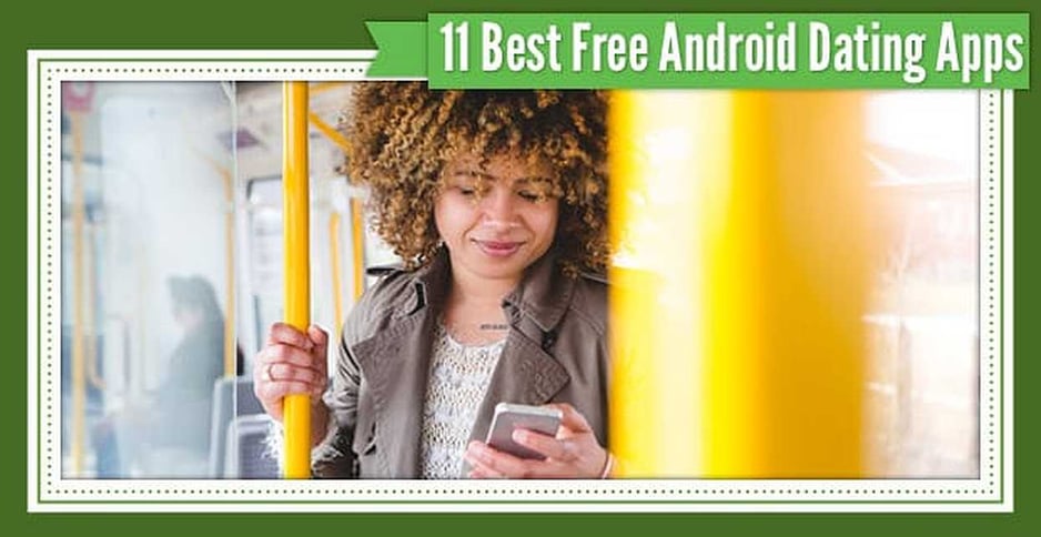 11 Best Free Android Dating Apps