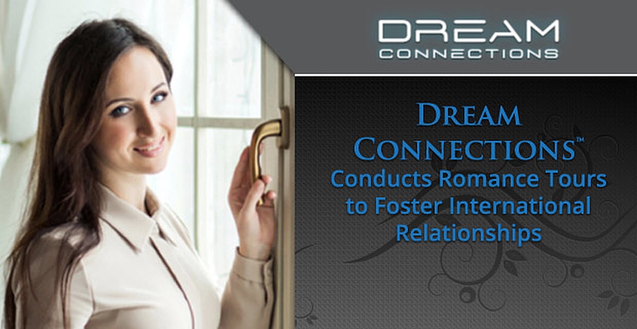 Dream Connections™ Conducts Romance Tours to Foster International ...
