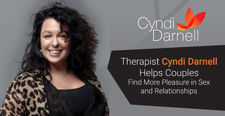Therapist Cyndi Darnell Helps Couples Find More Pleasure in Sex and ...