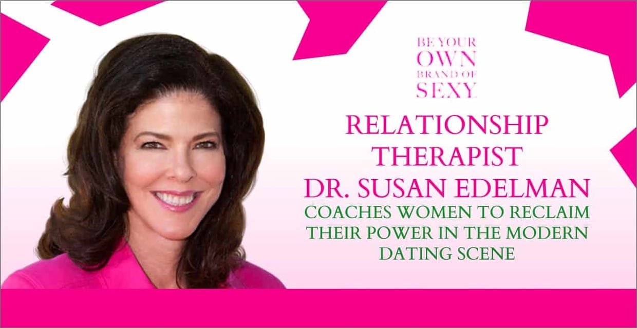 Relationship Therapist Dr. Susan Edelman Coaches Women to Reclaim Their ...