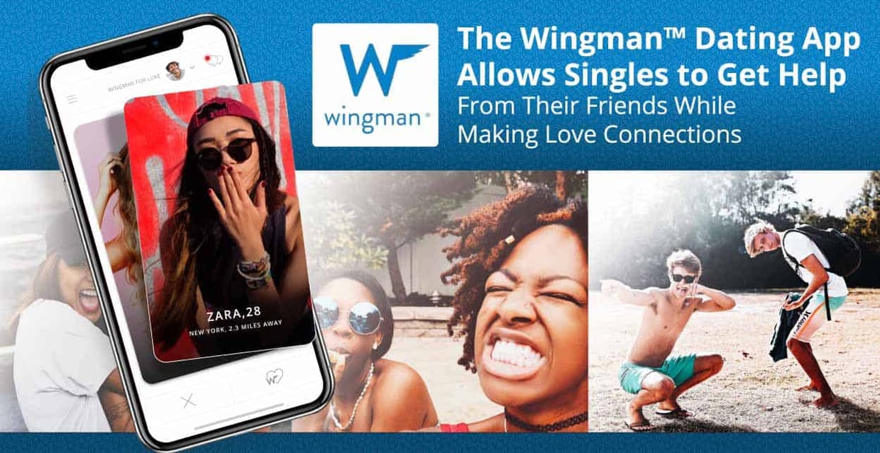 The Wingman™ Dating App Allows Singles to Get Help From Their Friends ...