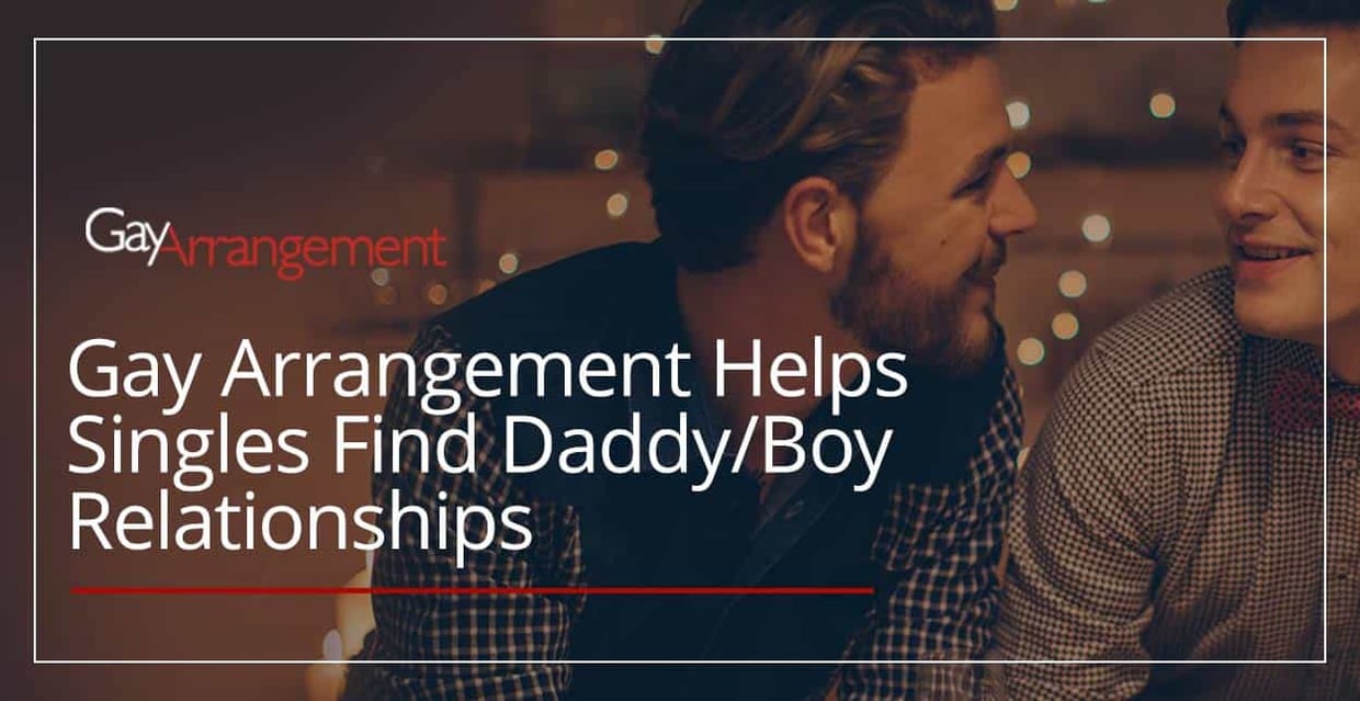 Gay Arrangement Helps Singles Find Partners for Fulfilling Daddy/Boy ...