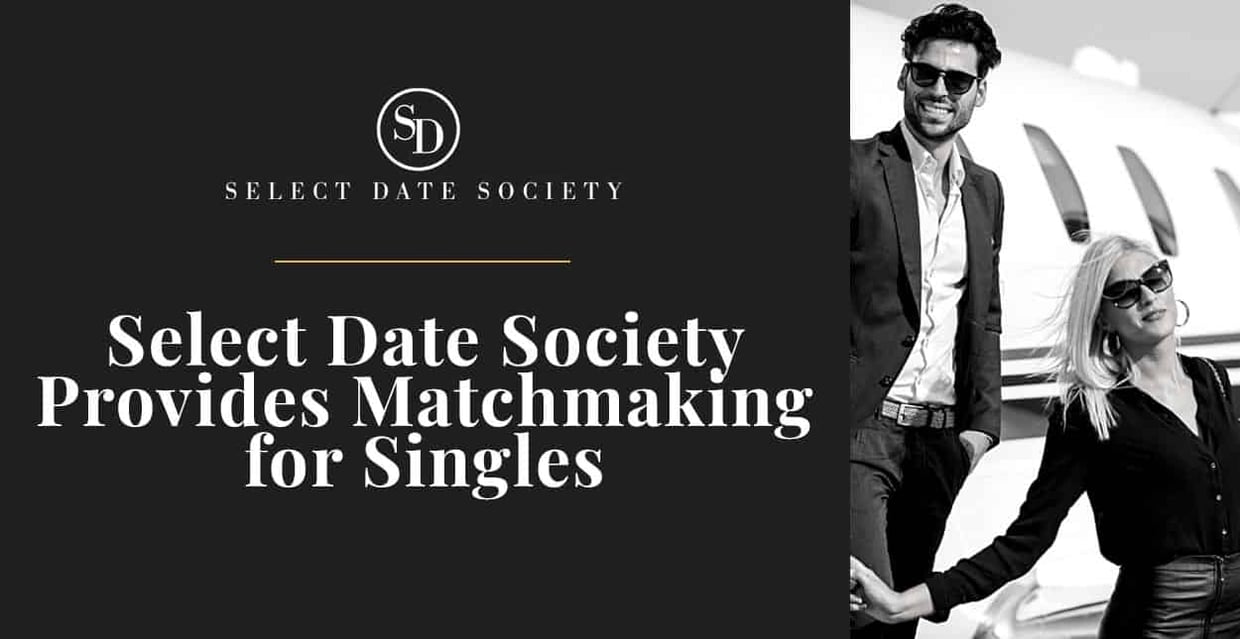 Select Date Society Provides High-End Matchmaking for Relationship ...