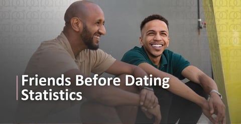 Friends Before Dating Statistics — What Do the Numbers Say?