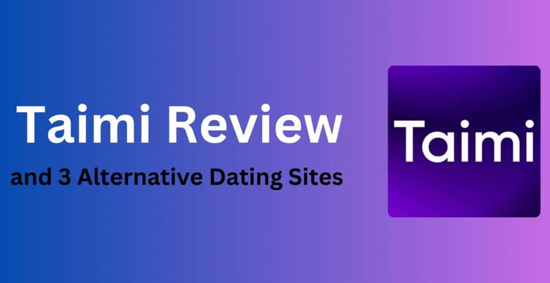 Taimi Review & 3 Alternative Dating Sites (2024)