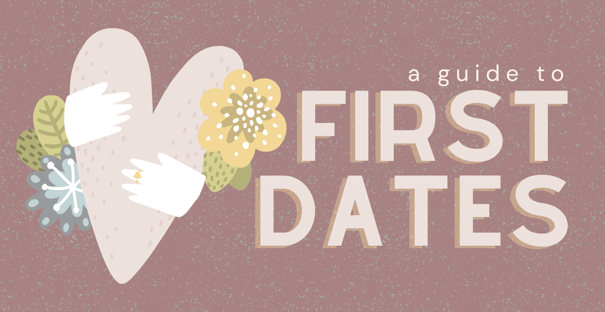 A Guide to First Dates: Preparation & Icebreakers