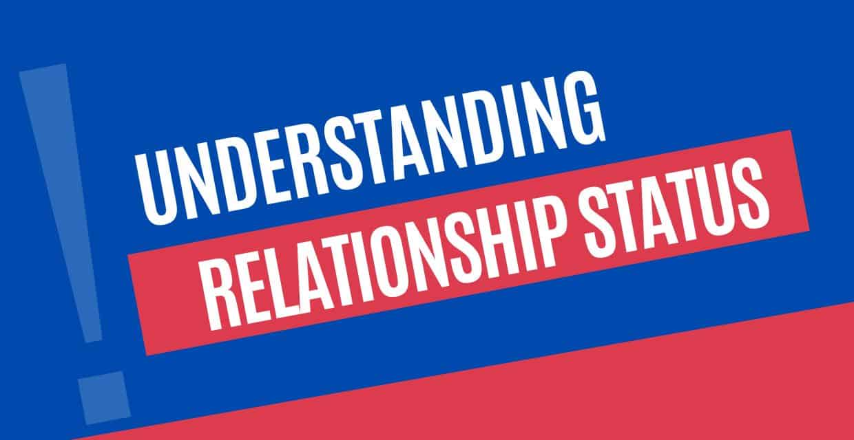 Understanding Relationship Status: What It Means & Why It Matters