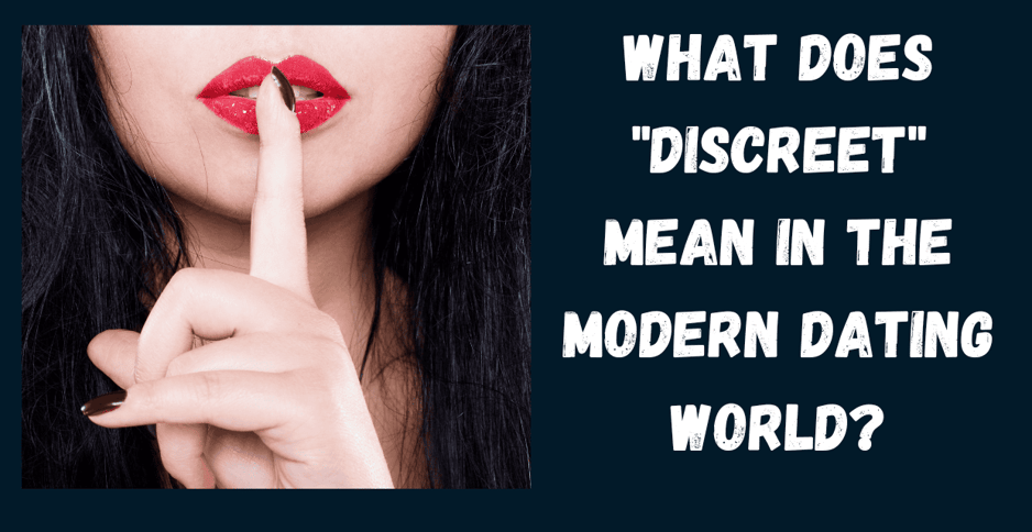 What Does "Discreet" Mean in the Modern Dating World?