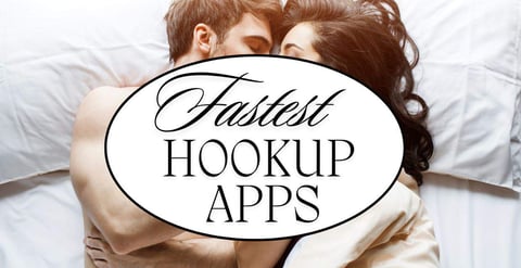 6 of the Fastest Hookup Apps (2025 Reviews)