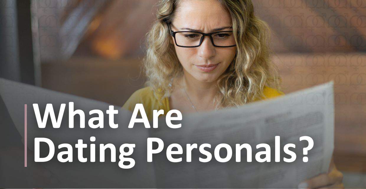 What Are Dating Personals? Definition & How They Work