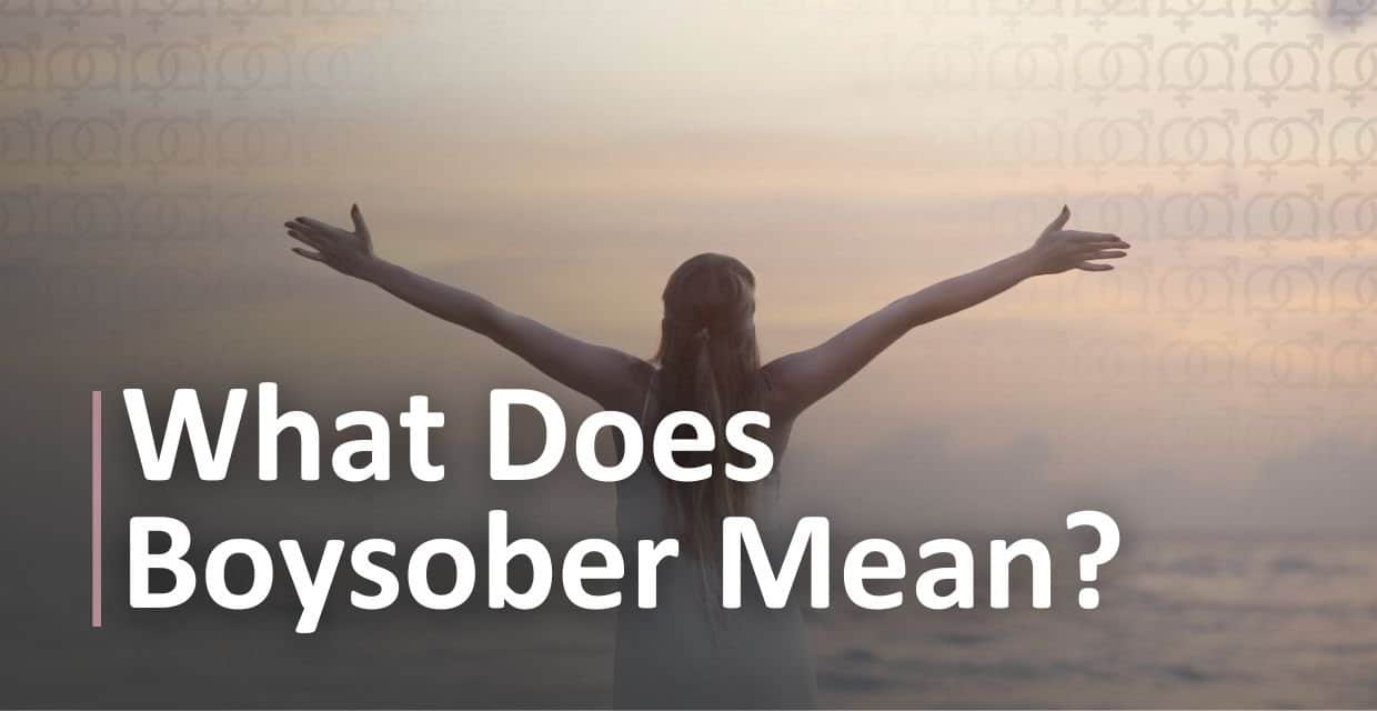 What Does It Mean to Be “Boysober?"