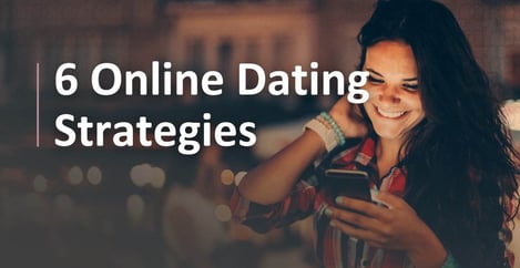 6 Online Dating Strategies That Spell Success
