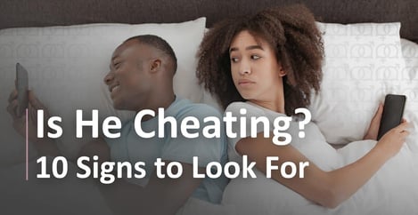 Is He Cheating on You? 10 Signs to Look For