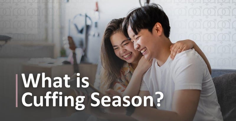 What Is Cuffing Season? How to Make the Most of It