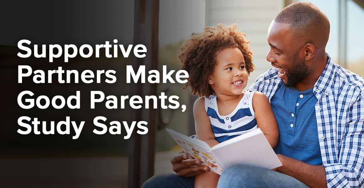 Supportive Partners Make Good Parents, Study Says