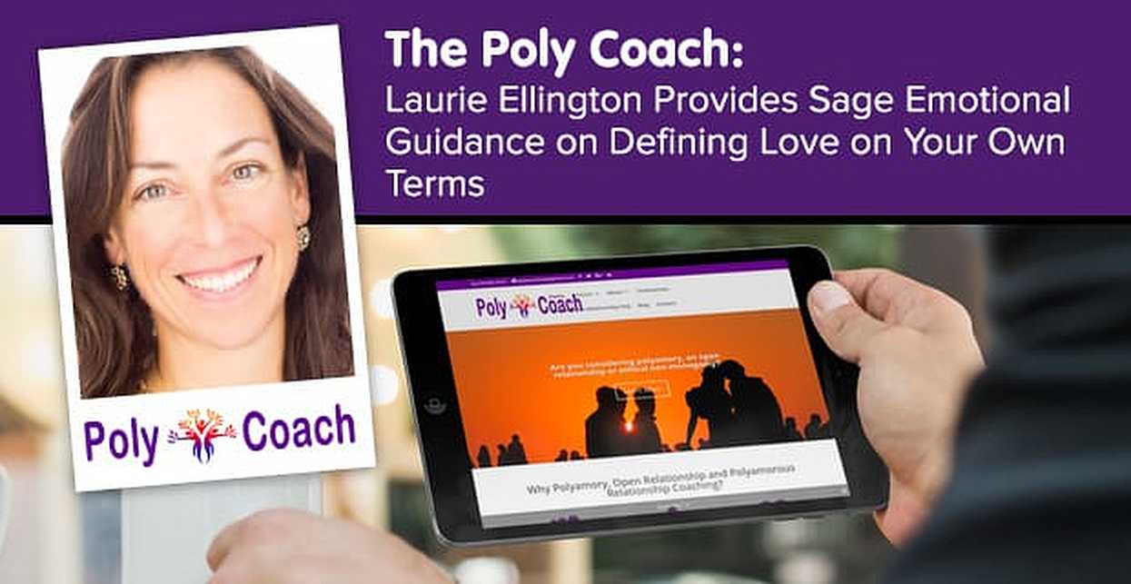 The Poly Coach: Laurie Ellington Provides Sage Emotional Guidance on ...