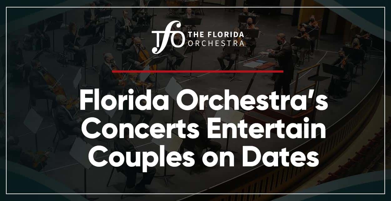 The Florida Orchestra Entertains Couples on Dates With Digital & Live ...