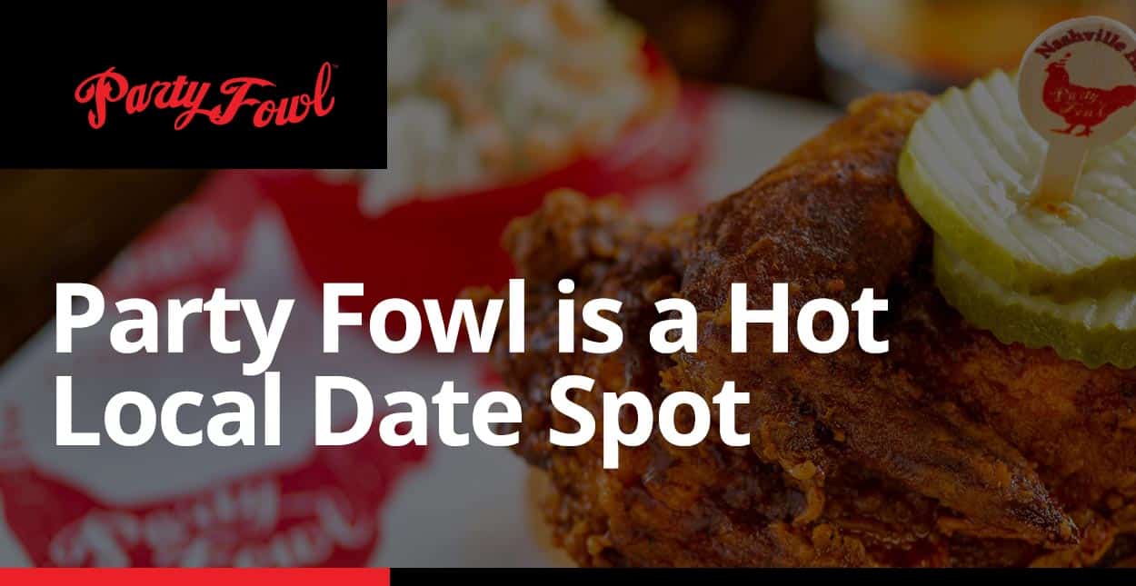 Party Fowl is a Hot Local Date Spot Where Dining Out is a One-of-a-Kind ...