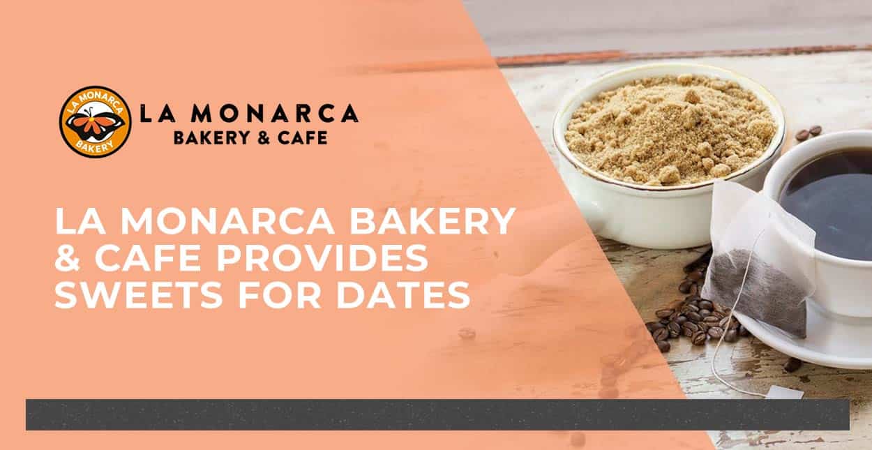 La Monarca Bakery & Cafe: Mexican Sweets and Savories for a Tasty Date