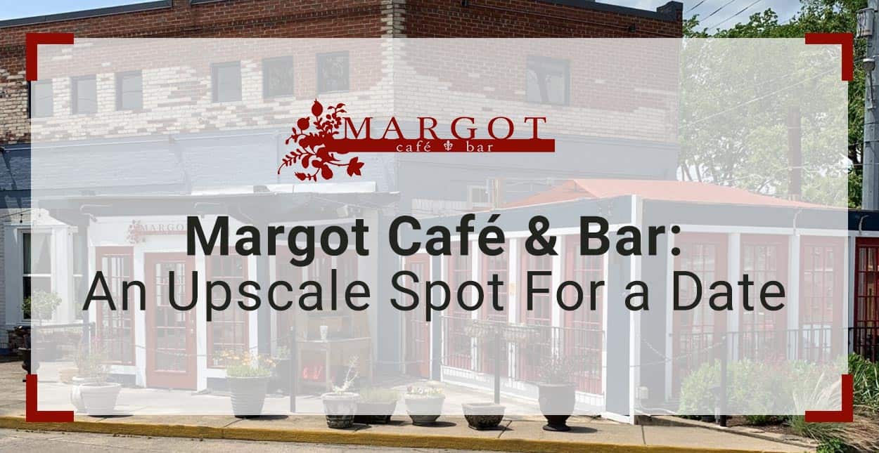 Margot Café & Bar: Savor a Cozy & Upscale Date at a Fresh-Inspired ...