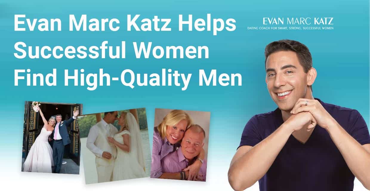 Evan Marc Katz Helps Strong, Successful Women Find High-Quality Men ...
