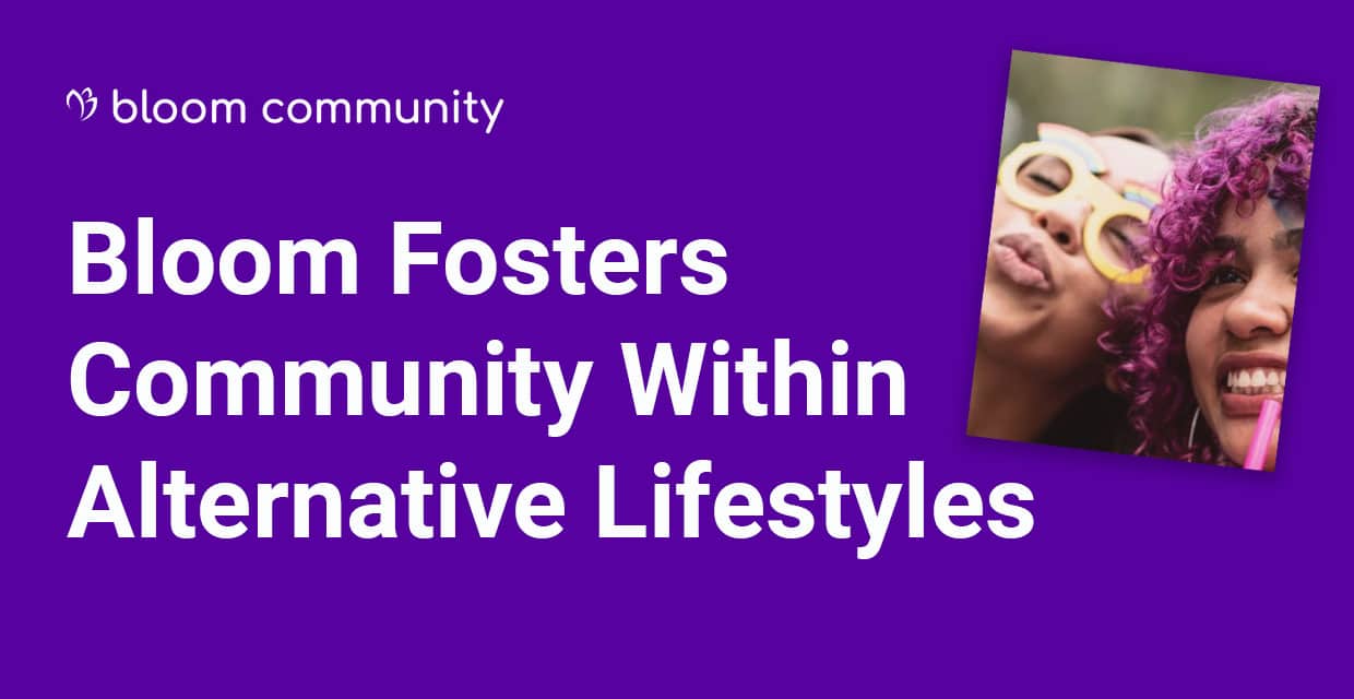Bloom Is A Safe Place For Queer, Non-Monogamous, And Artistic Folks To ...