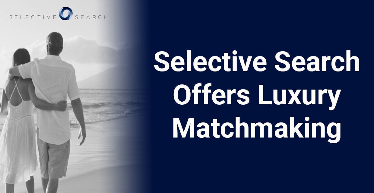 Selective Search Offers Luxury Matchmaking to Singles Ready for Commitment