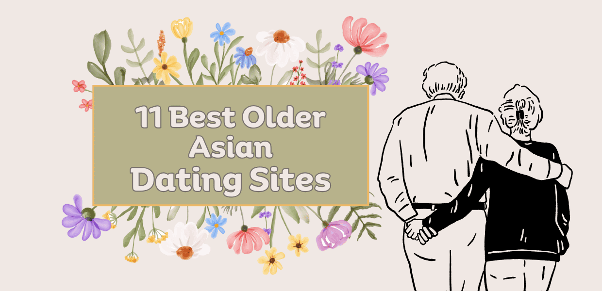 8 Best Older Asian Dating Sites (2026)