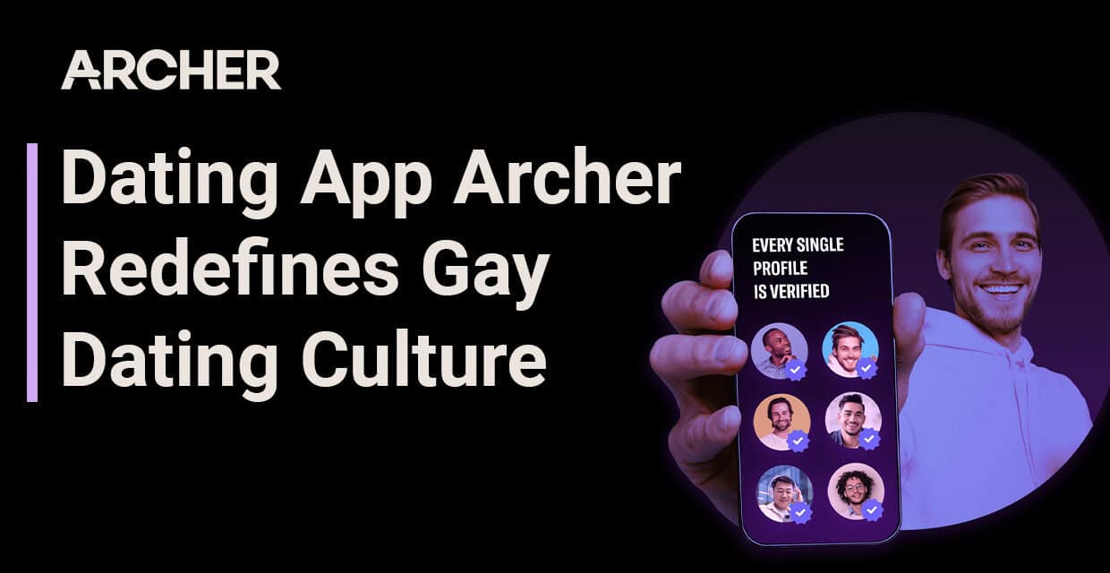 A New App Called Archer Is Breaking Boundaries by Redefining Gay Dating ...