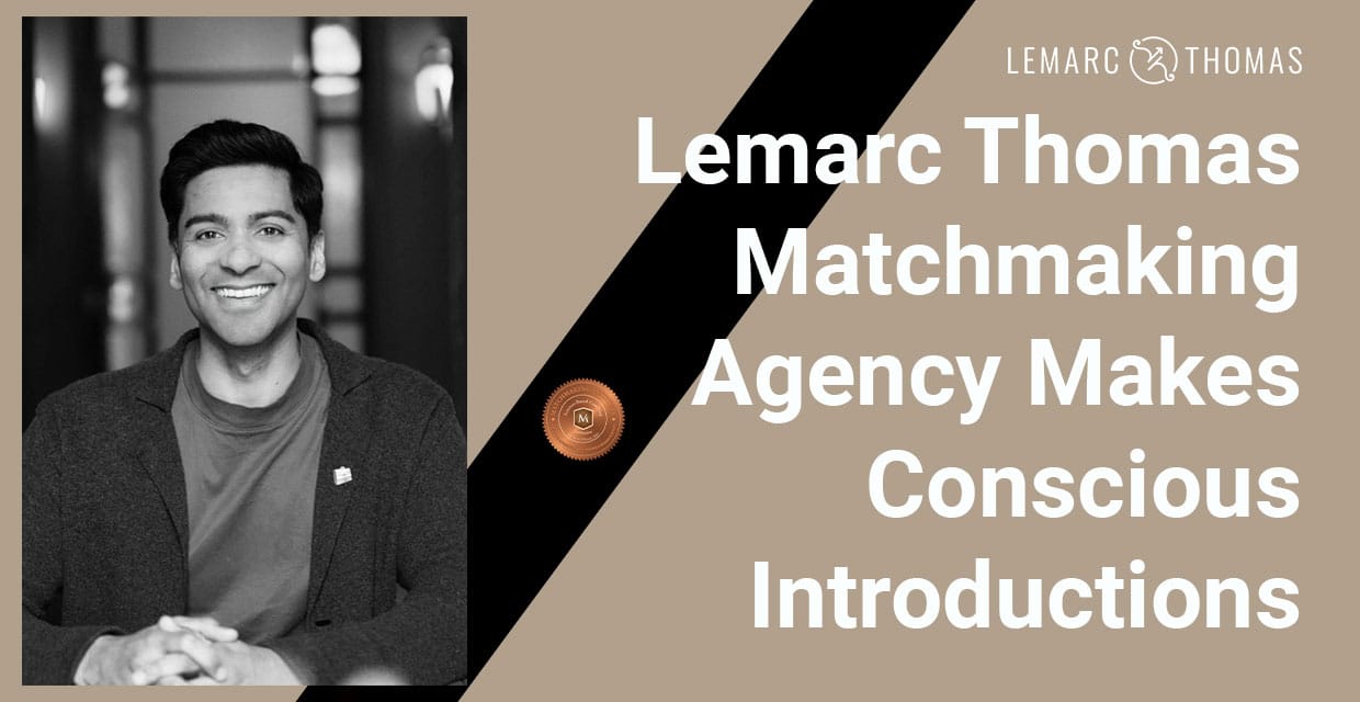 Lemarc Thomas Matchmaking Agency Goes In-Depth With Clients for ...