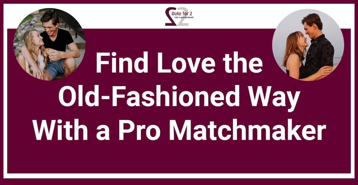 Find Love the Old-Fashioned Way With a Pro Matchmaker