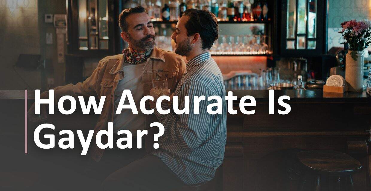 What Is Gaydar? And How Accurate Is It Really?