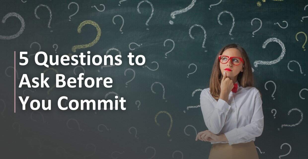 5 Questions to Ask Before You Commit to Someone