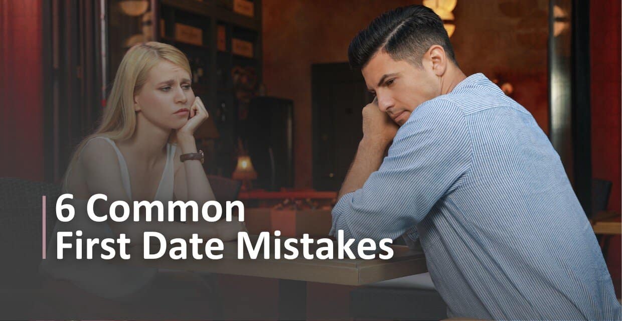 6 Common First Date Mistakes – According to a Matchmaker